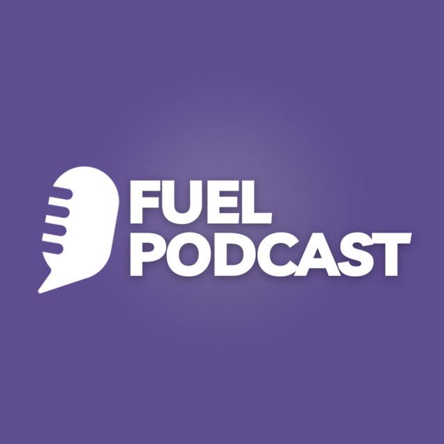 Fuel Podcast | Podcast on Spotify