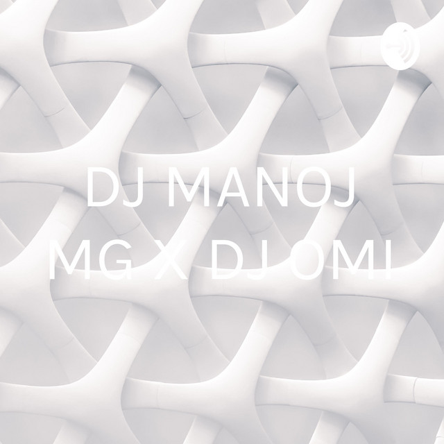 DJ MANOJ MG X DJ OMI | Podcast on Spotify
