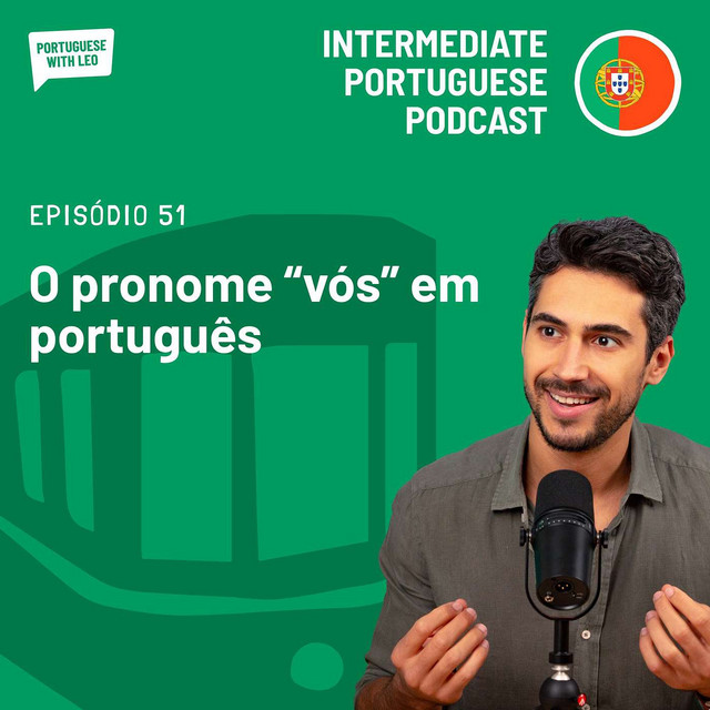 Ep. 51 - O pronome "vós" em português - Intermediate Portuguese Podcast ...