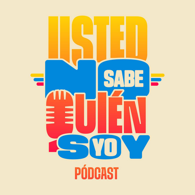 Usted no sabe quién soy yo | Podcast on Spotify