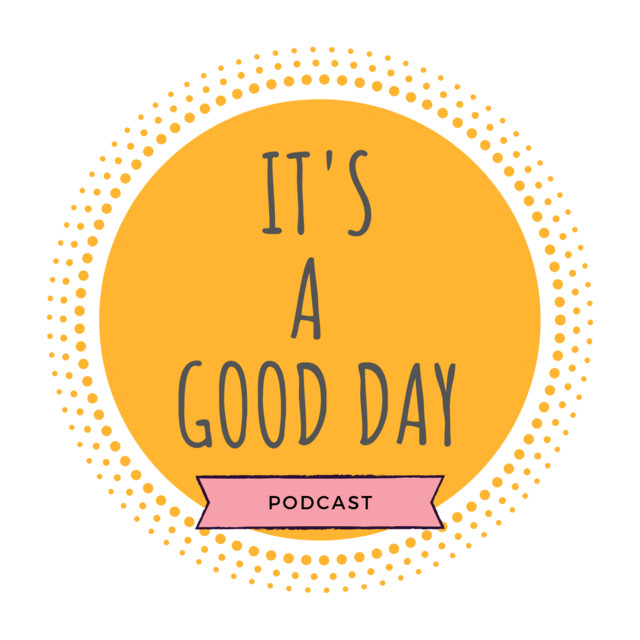 It’s a good day podcast | Podcast on Spotify