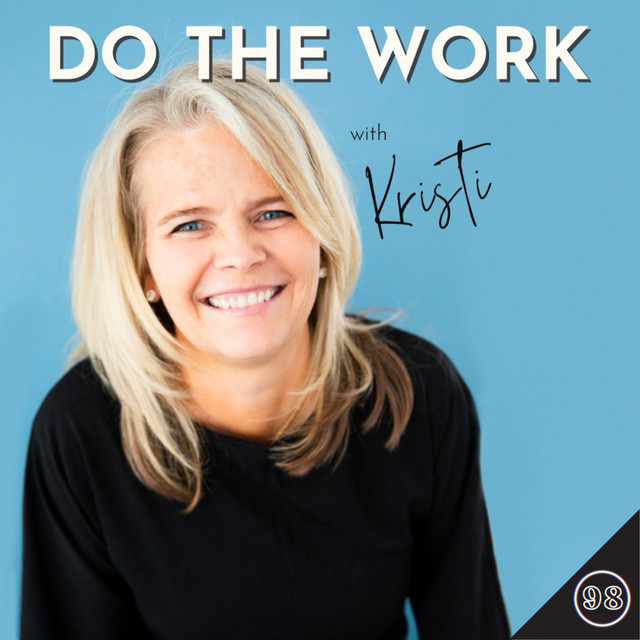 Do the Work with Kristi | Podcast on Spotify