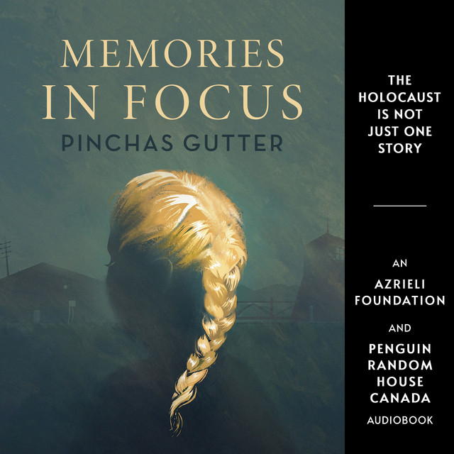 Memories in Focus by Pinchas Gutter - Holocaust Survivor Memoirs ...