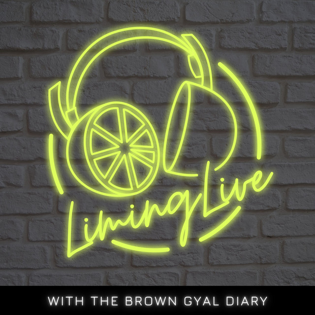 Brown Gyal Diary Liming Live | Podcast on Spotify