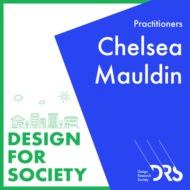 Practitioners: Chelsea Mauldin - Design for Society | Podcast on Spotify