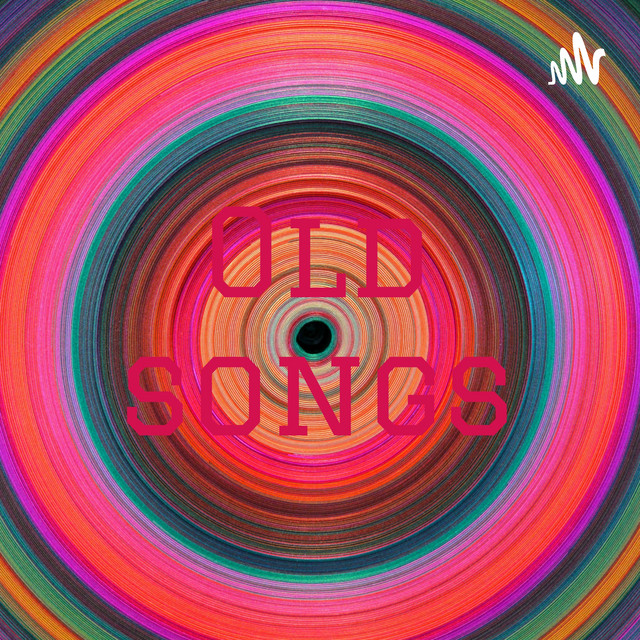 Old songs | Podcast on Spotify