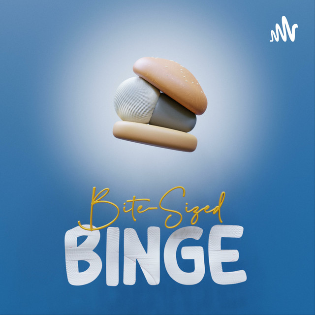 Bite-Sized Binge | Podcast on Spotify