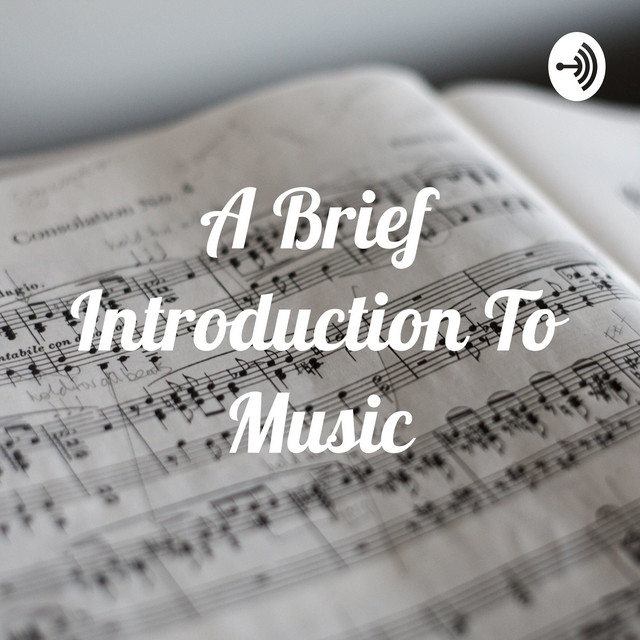 A Brief Introduction To Music | Podcast on Spotify