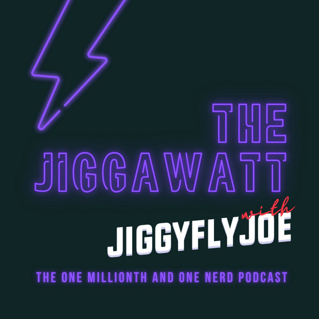 The Jiggawatt with Jiggyflyjoe | Podcast on Spotify