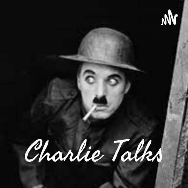 Charlie Talks | Podcast on Spotify