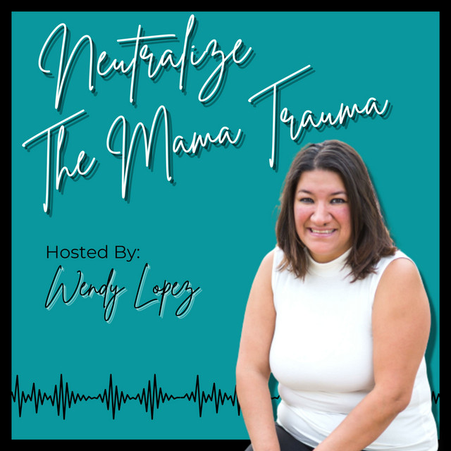 Neutralize The Mama Trauma | Podcast on Spotify
