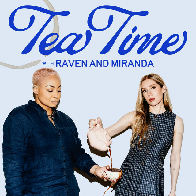 Monét X Change! - Tea Time with Raven & Miranda | Podcast on Spotify