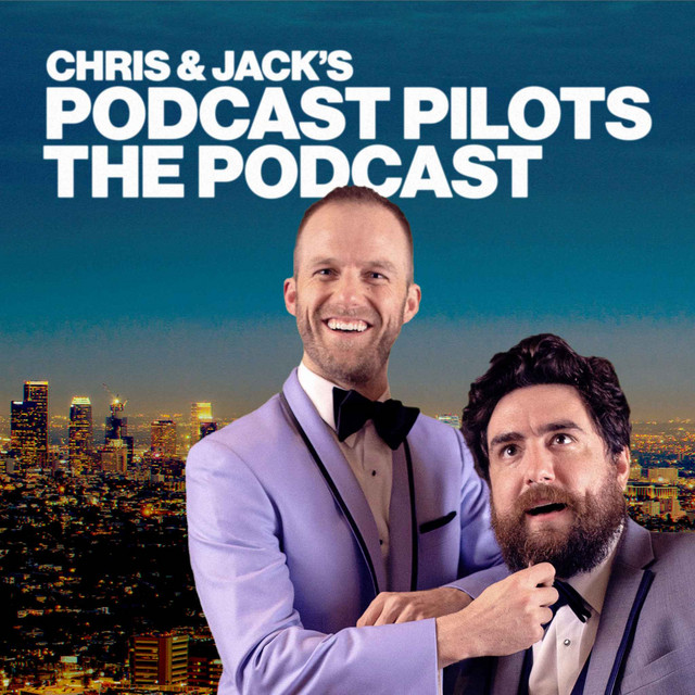 Chris and Jack's Podcast Pilots the Podcast | Podcast on Spotify