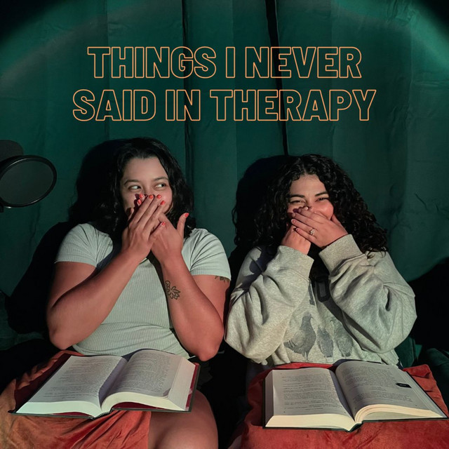 Things I Never Said In Therapy | Podcast on Spotify