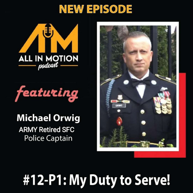 #12-P1: Michael Orwig - My Duty to Serve! - All In Motion Podcast ...