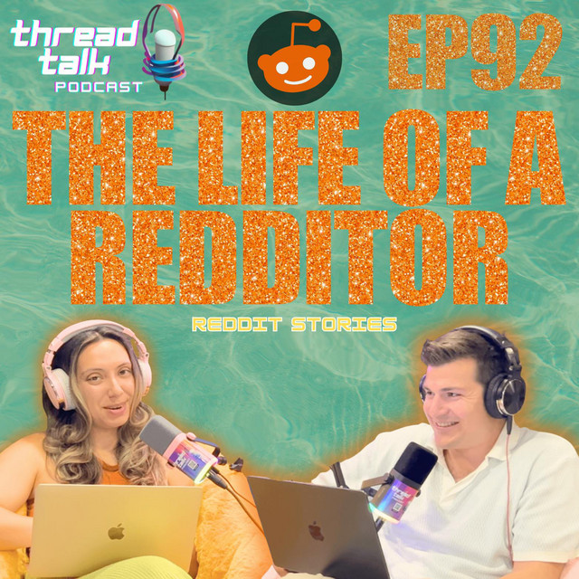 EP92 The Life Of A Redditor ThreadTalk The Reddit Review Show