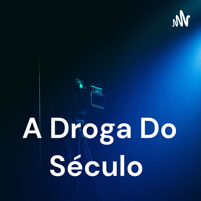 A Droga Do Século | Podcast on Spotify