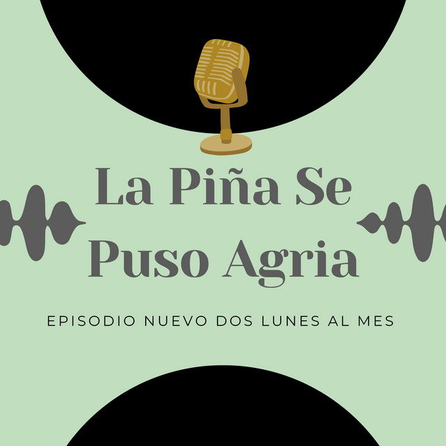 La Piña Se Puso Agria | Podcast on Spotify
