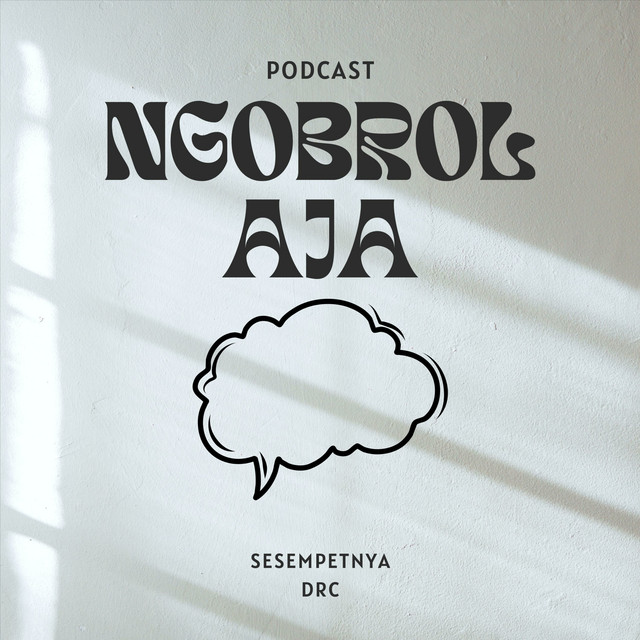 Podcast Ngobrol Aja | Podcast on Spotify