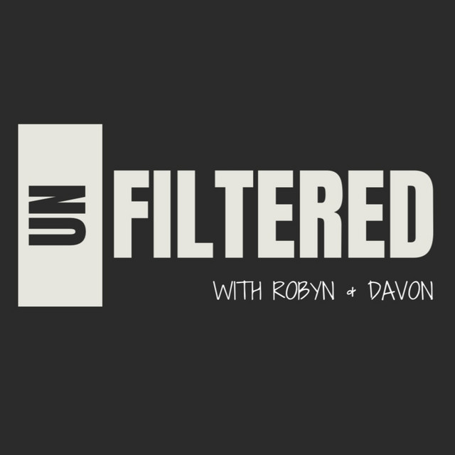 Unfiltered: With Robyn And Davon | Podcast on Spotify