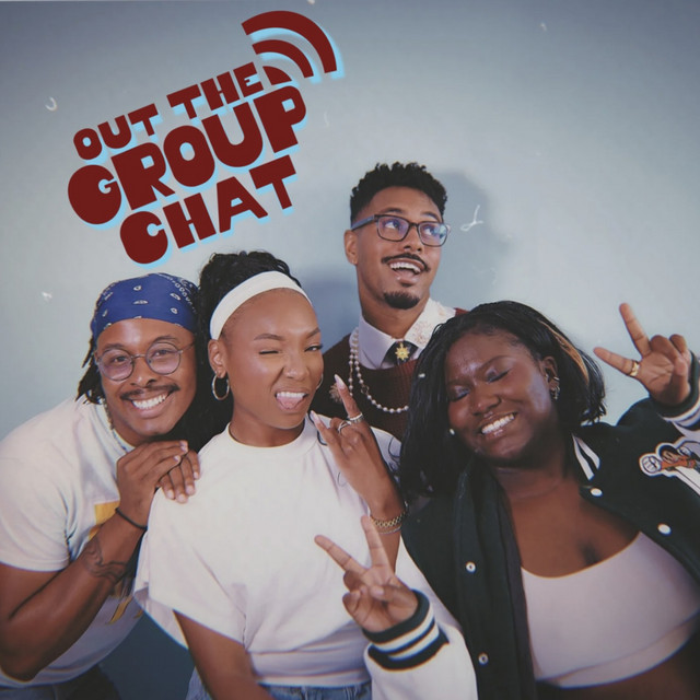 Out The Group Chat | Podcast on Spotify