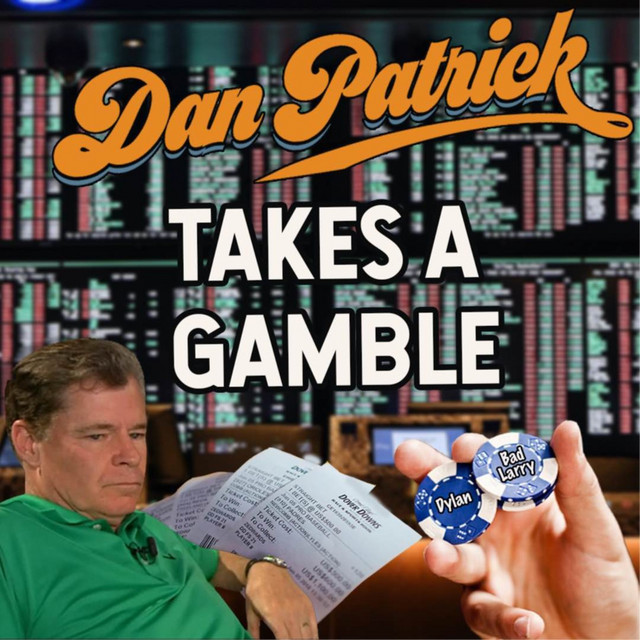 Dan Patrick Takes a Gamble | Podcast on Spotify