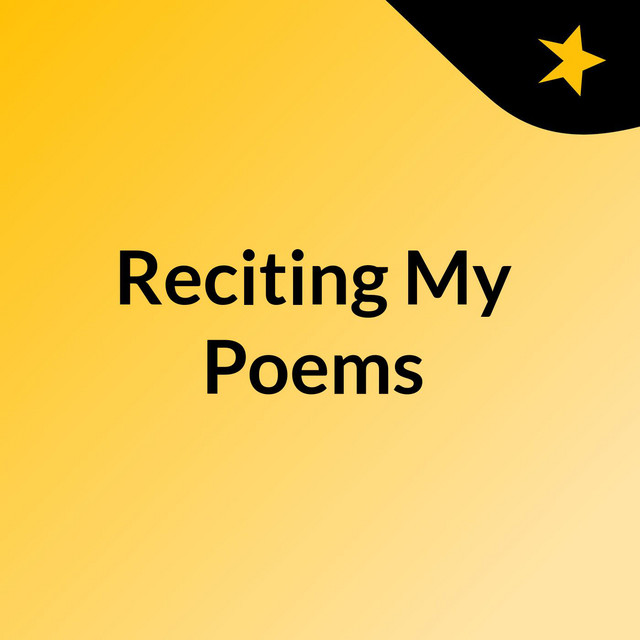 Reciting My Poems | Podcast on Spotify