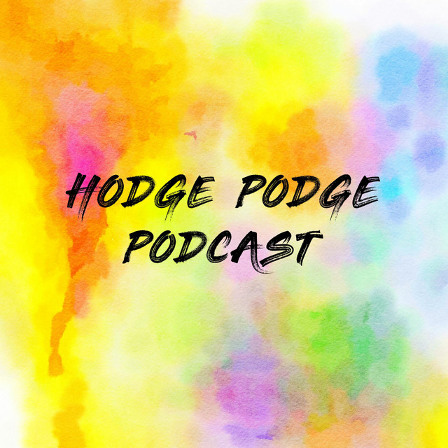 HODGE PODGE PODCAST | Podcast on Spotify