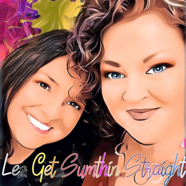 Lez Get Sumthin Straight | Podcast on Spotify