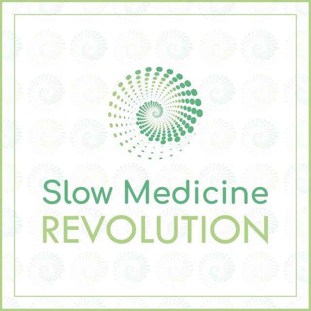 Slow Medicine Revolution | Podcast on Spotify