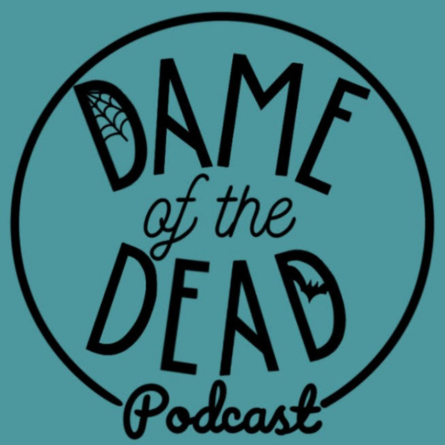 Dame of the Dead Podcast | Podcast on Spotify