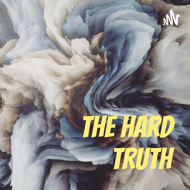 The Hard Truth | Podcast on Spotify