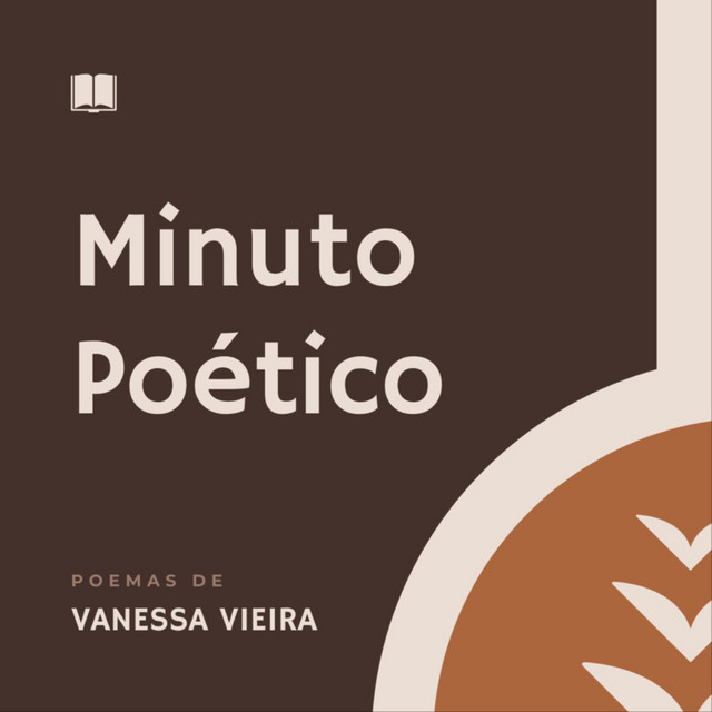 Minuto Poético - Com Vanessa Vieira | Podcast on Spotify