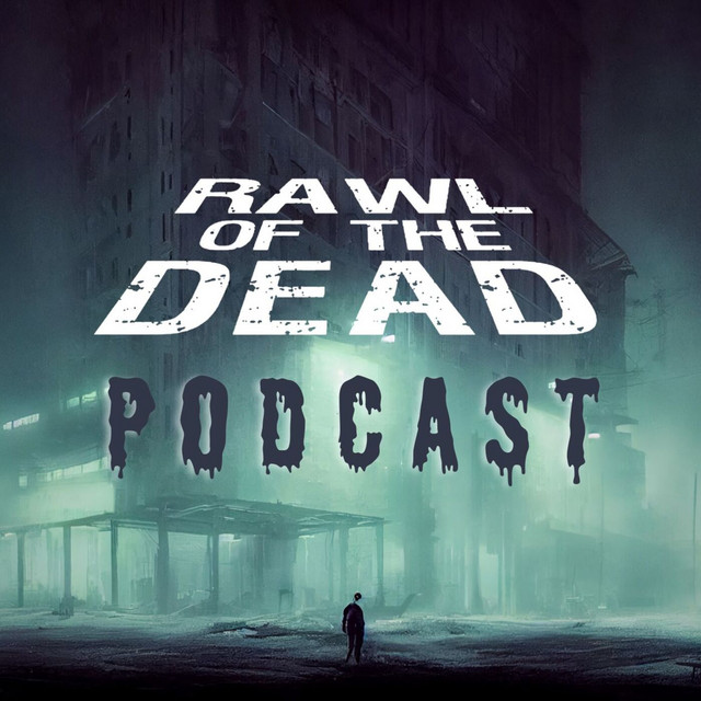 Rawl of the Dead Podcast | Podcast on Spotify