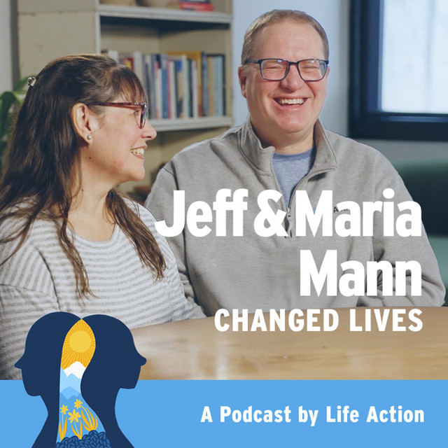 Jeff and Maria Mann - Changed Lives | Podcast on Spotify
