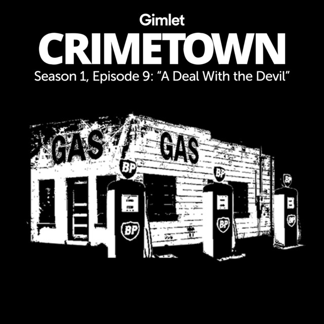 S1 E09: A Deal With the Devil - Crimetown | Podcast on Spotify
