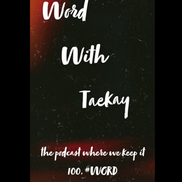 Word with Taekay | Podcast on Spotify