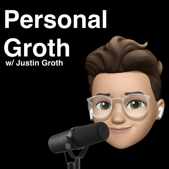 Personal Groth w/ Justin Groth | Podcast on Spotify