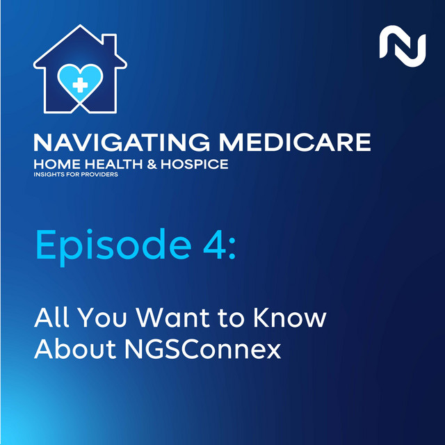 All You Want to Know About NGSConnex - Navigating Medicare: Home Health ...