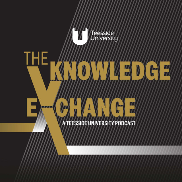 The Knowledge Exchange - A Teesside University Podcast | Podcast on Spotify