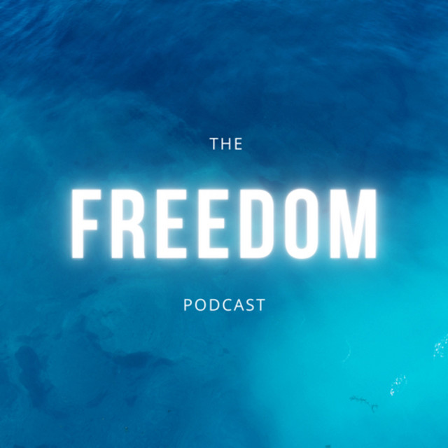 The Freedom Podcast | Podcast on Spotify