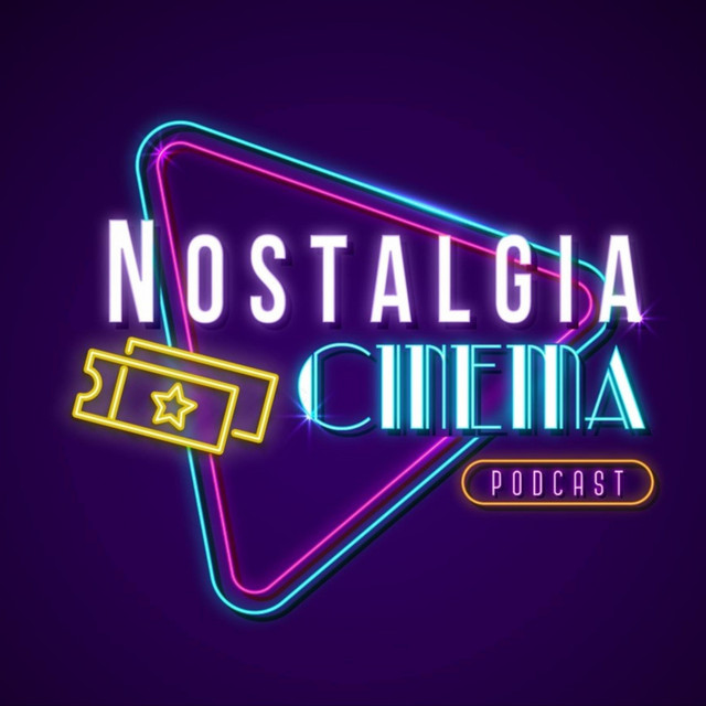 Nostalgia Cinema | Podcast on Spotify