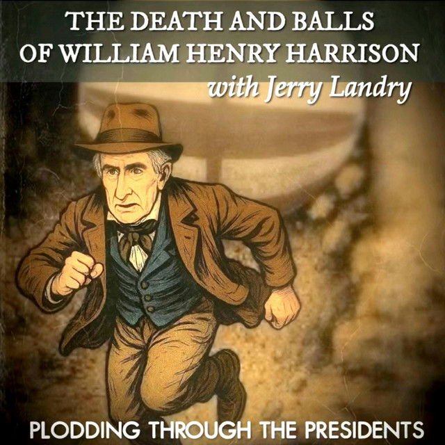 The Death and Balls of William Henry Harrison - Plodding Through The ...