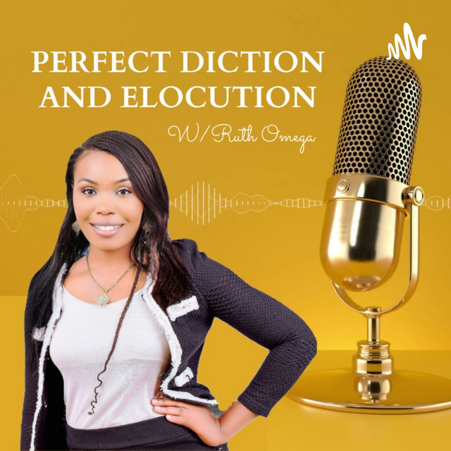 Perfect Diction & Elocution W/Ruth Omega | Podcast on Spotify