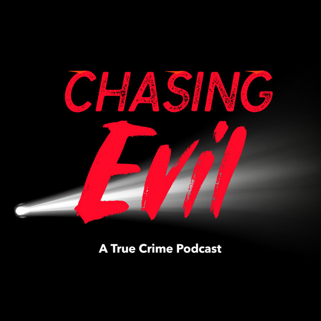 Chasing Evil | Podcast on Spotify
