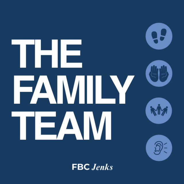 The Family Team at FBC Jenks | Podcast on Spotify