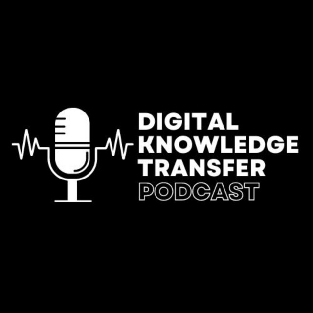 Digital Knowledge Transfer Podcast | Podcast on Spotify
