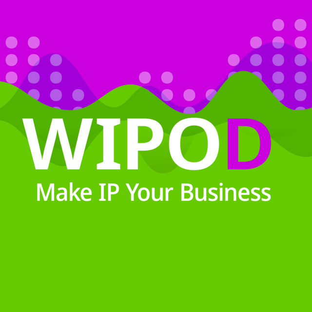 WIPOD – Make IP Your Business | Podcast on Spotify