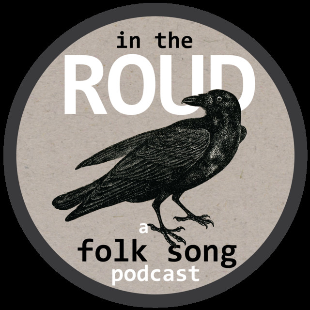 In The Roud - A Folk Song Podcast | Podcast on Spotify