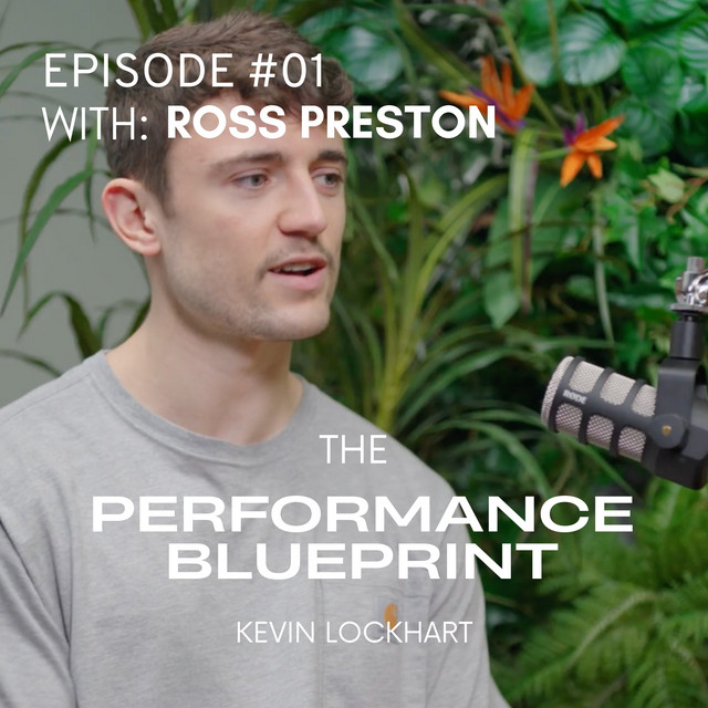 #01 - Ross Preston - Challanger Mindset - The Performance Blueprint ...